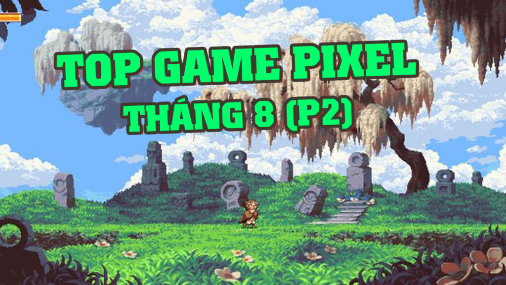 Top 5 Game Pixel Mobile Android Ios Tháng 8 (Phần 2)