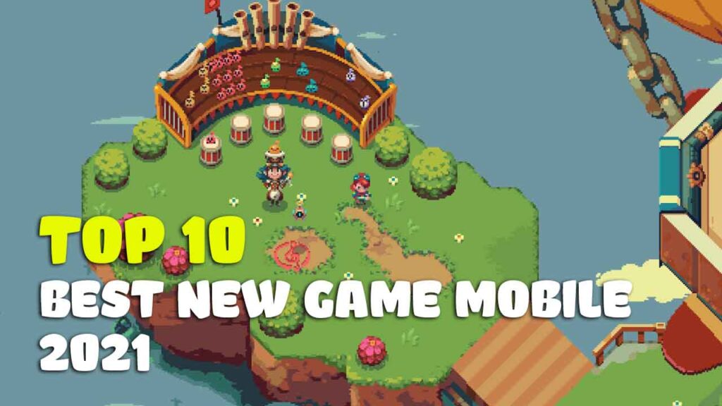 Top 10 Game Android Ios Hay Nhất Ra Mắt Trong Năm 2021 - DTNGamer.com