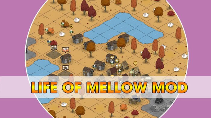 Life of Mellow MOD v0.61 (Unblock DLC - Money) - DTNGamer.com